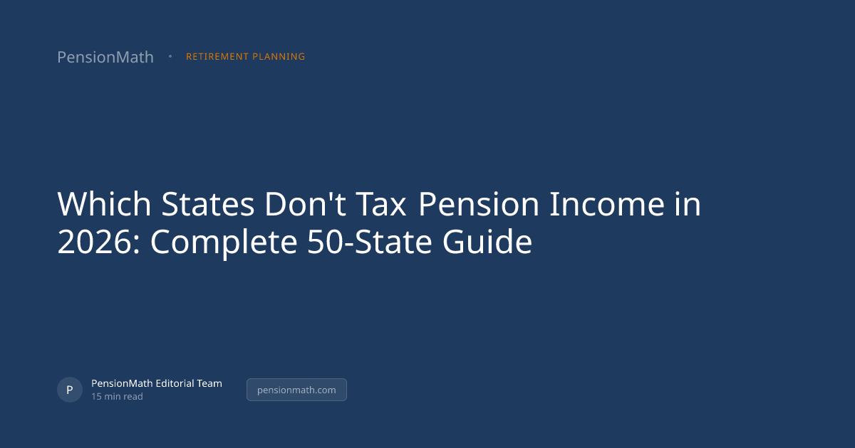 Which States Don't Tax Pension Income in 2026: Complete 50-State Guide ...